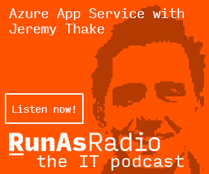 Azure App Service with Jeremy Thake - RunAsRadio