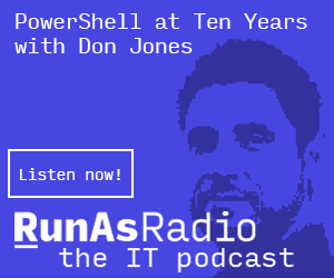 PowerShell at Ten Years with Don Jones - RunAsRadio