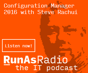 Configuration Manager 2016 with Steve Rachui - RunAsRadio
