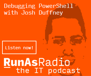 Debugging PowerShell with Josh Duffney - RunAsRadio