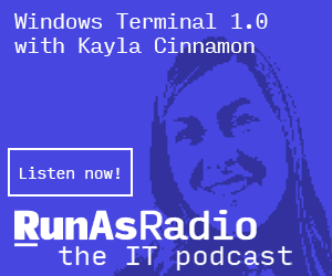 Windows Terminal 1.0 with Kayla Cinnamon - RunAsRadio