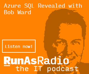 Azure SQL Revealed with Bob Ward - RunAsRadio