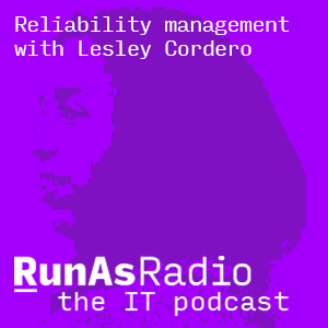 Reliability Management with Lesley Cordero - RunAsRadio