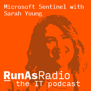 Microsoft Sentinel with Sarah Young - RunAsRadio